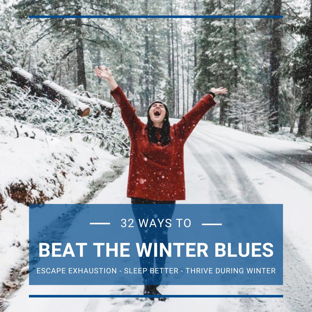 32 Ways to Beat the Winter Blues– Carex